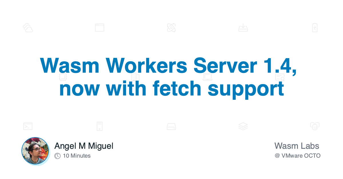 Wasm Workers Server 1.4, now with fetch support