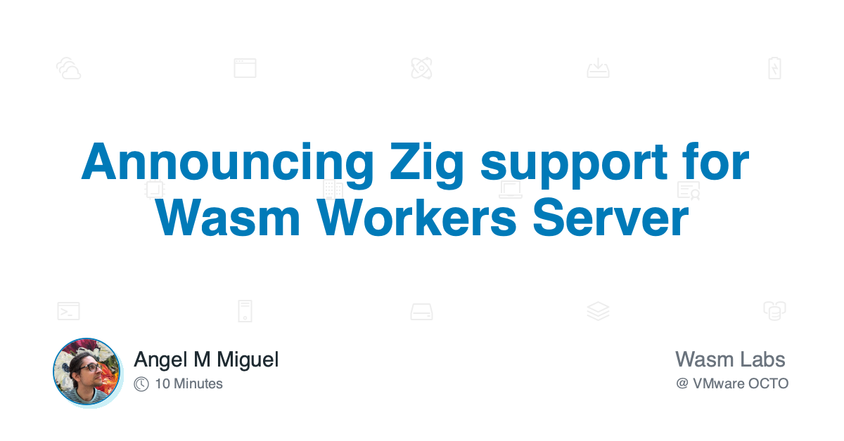 Announcing Zig Support For Wasm Workers Server